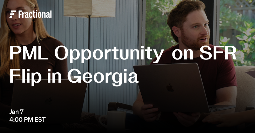 PML Opportunity on SFR Flip in Georgia · Zoom · Fractional