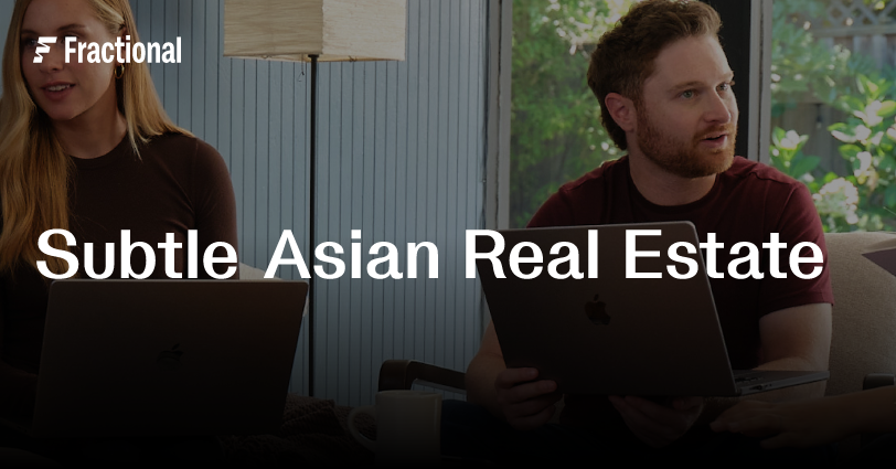 Community on Fractional: Subtle Asian Real Estate